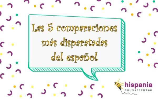 The 5 craziest comparisons of Spanish